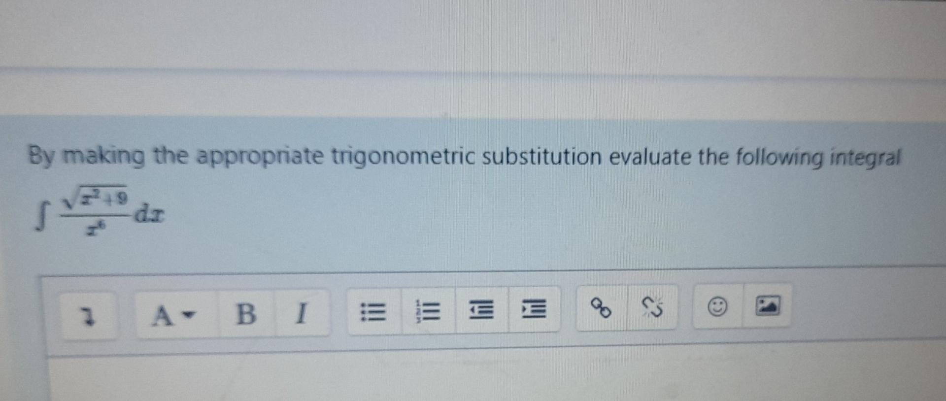 Solved By making the appropriate trigonometric substitution | Chegg.com