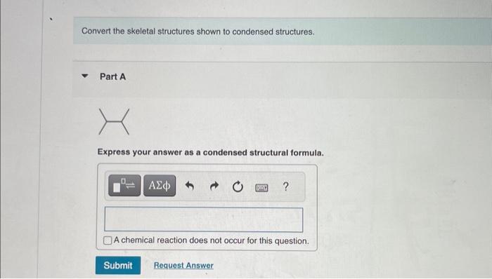 Solved Convert the skeletal structures shown to condensed | Chegg.com Solved Convert the skeletal structures shown to condensed | Chegg.com