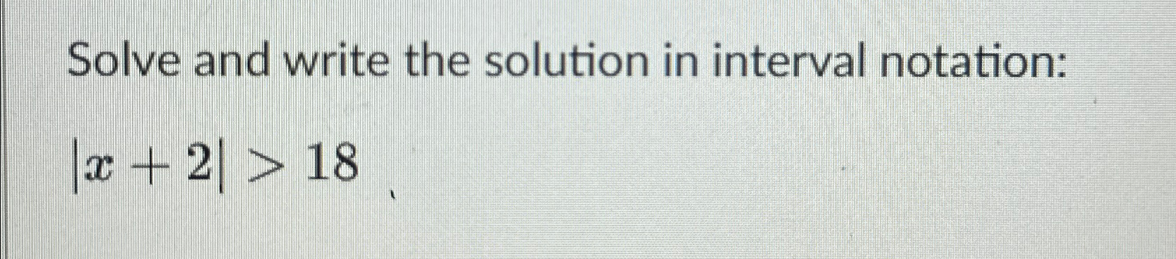 Solved Solve and write the solution in interval | Chegg.com