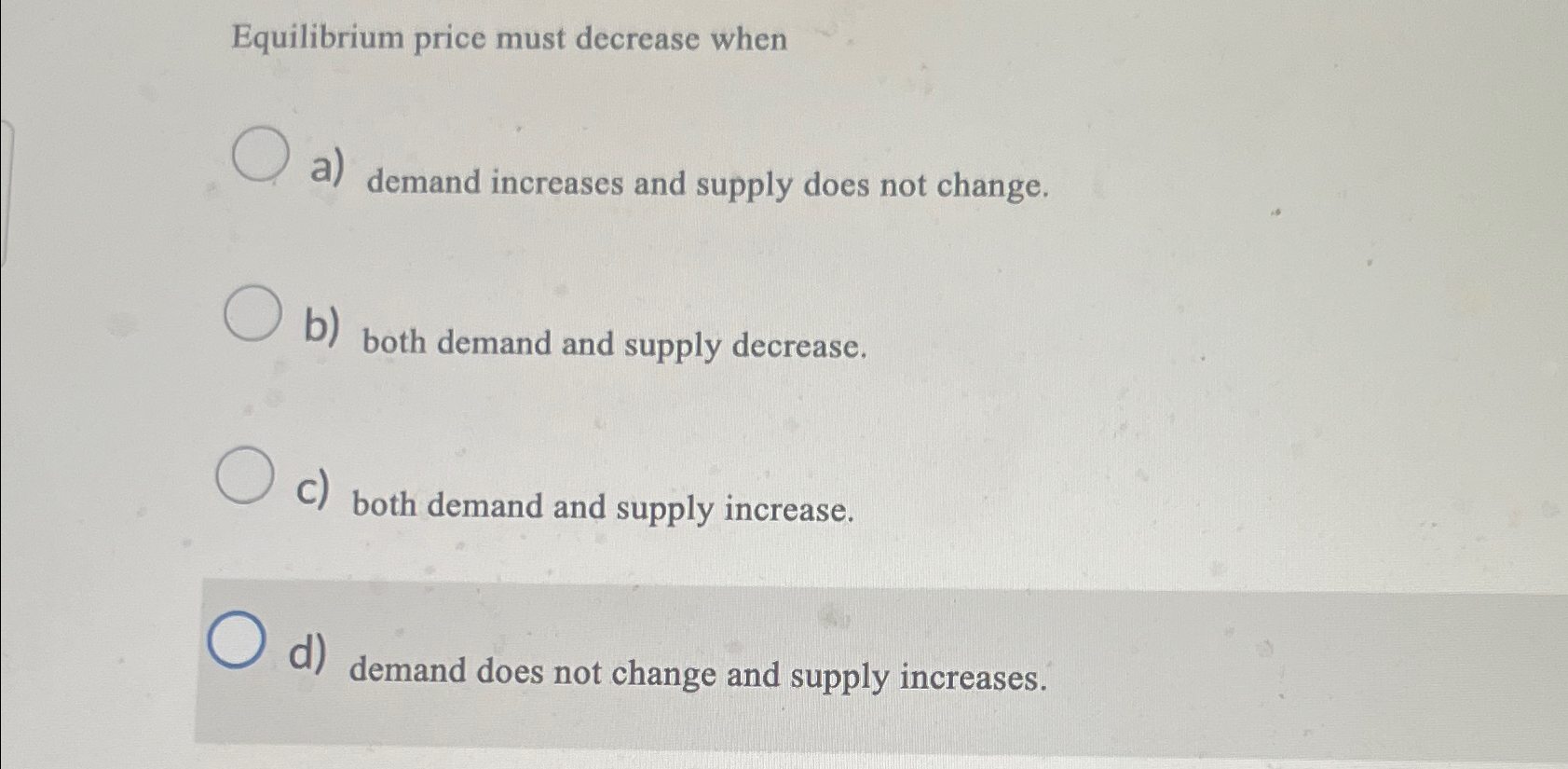 Solved Equilibrium price must decrease whena) ﻿demand | Chegg.com