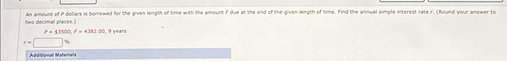 Solved two decimal places.)r=P=$3500,F=4382.00,9 ﻿years | Chegg.com