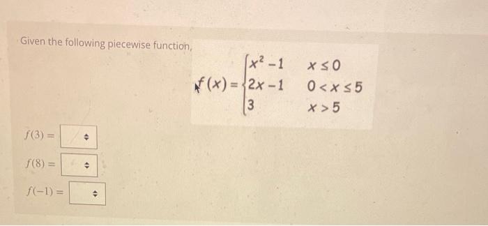 Solved Given the following piecewise function, | Chegg.com