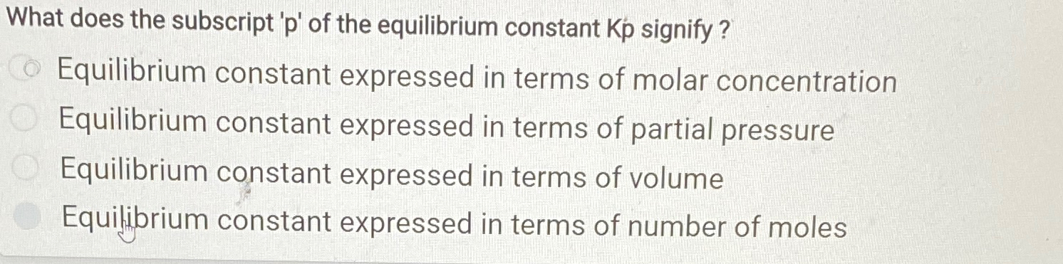 Solved What does the subscript ' p ' ﻿of the equilibrium | Chegg.com