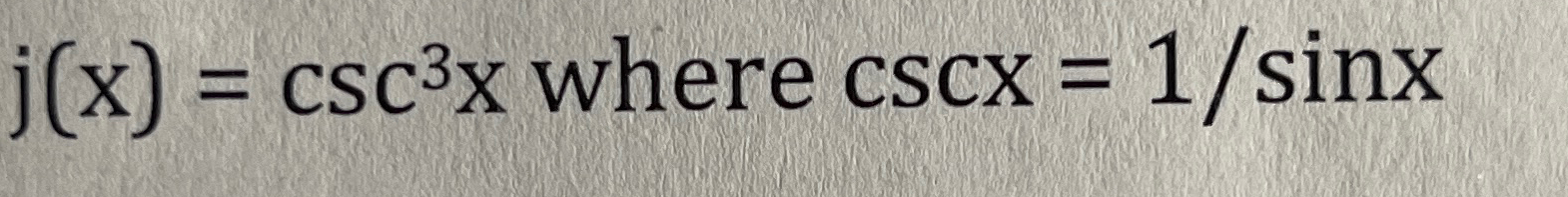 Solved Find the derivative of j(x)=csc3x ﻿where cscx=1sinx | Chegg.com