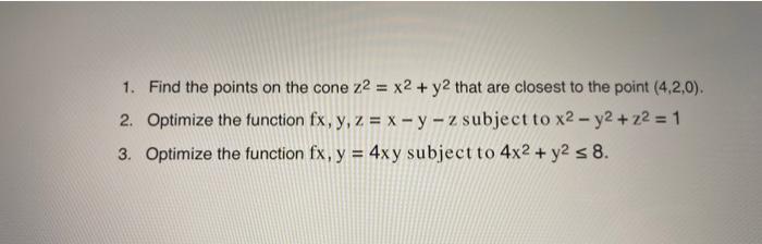Solved 1. Find the points on the cone z2=x2+y2 that are | Chegg.com