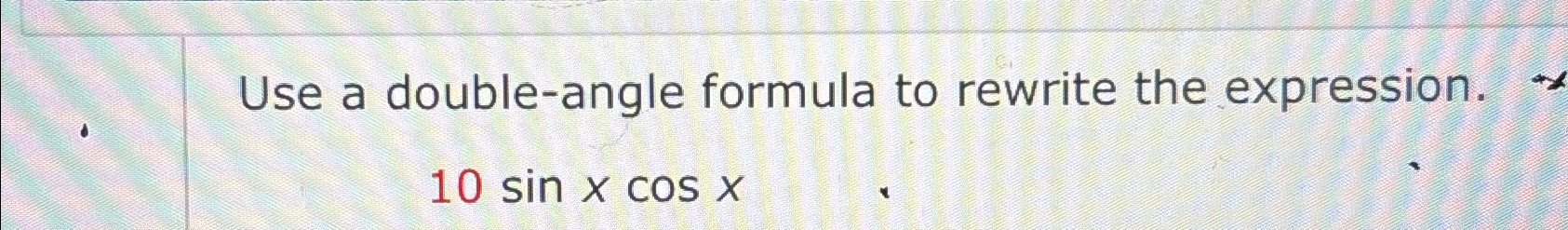 Solved Use a double-angle formula to rewrite the | Chegg.com