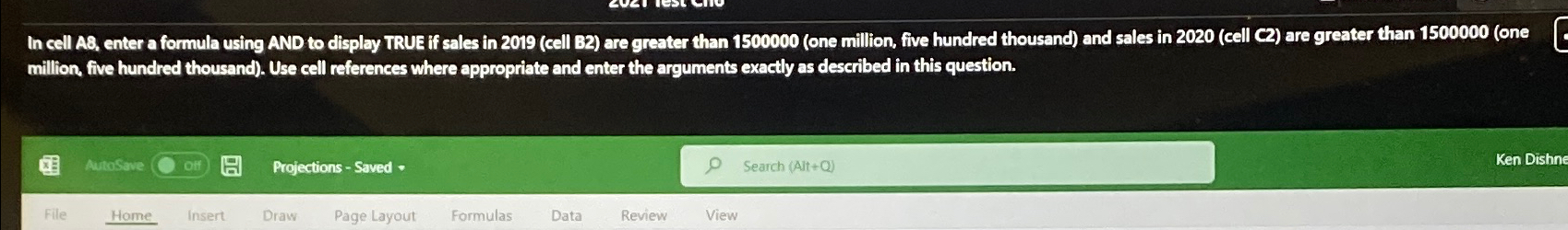 Solved In cell A8, ﻿enter a formula using AND to display | Chegg.com