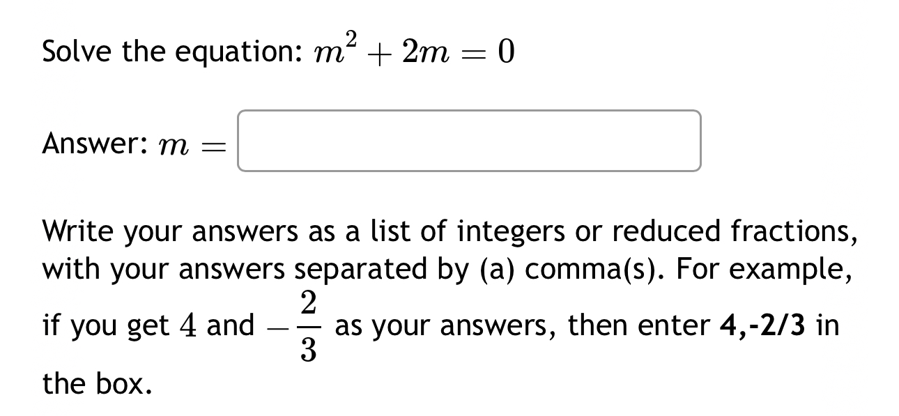 Solved Solve the equation: m2+2m=0Answer: m=Write your | Chegg.com