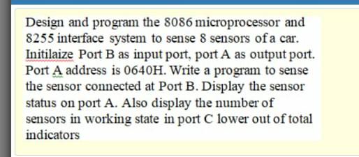 Solved Design and program the 8086 microprocessor and 8255 | Chegg.com