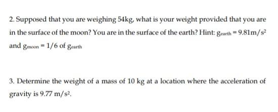 Solved 2. Supposed that you are weighing 54kg, what is your | Chegg.com