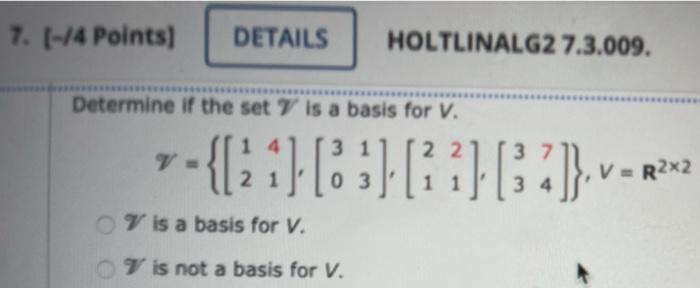 Solved 7. (-14 Points) DETAILS HOLTLINALG2 7.3.009. | Chegg.com Solved 7. (-14 Points) DETAILS HOLTLINALG2 7.3.009. | Chegg.com