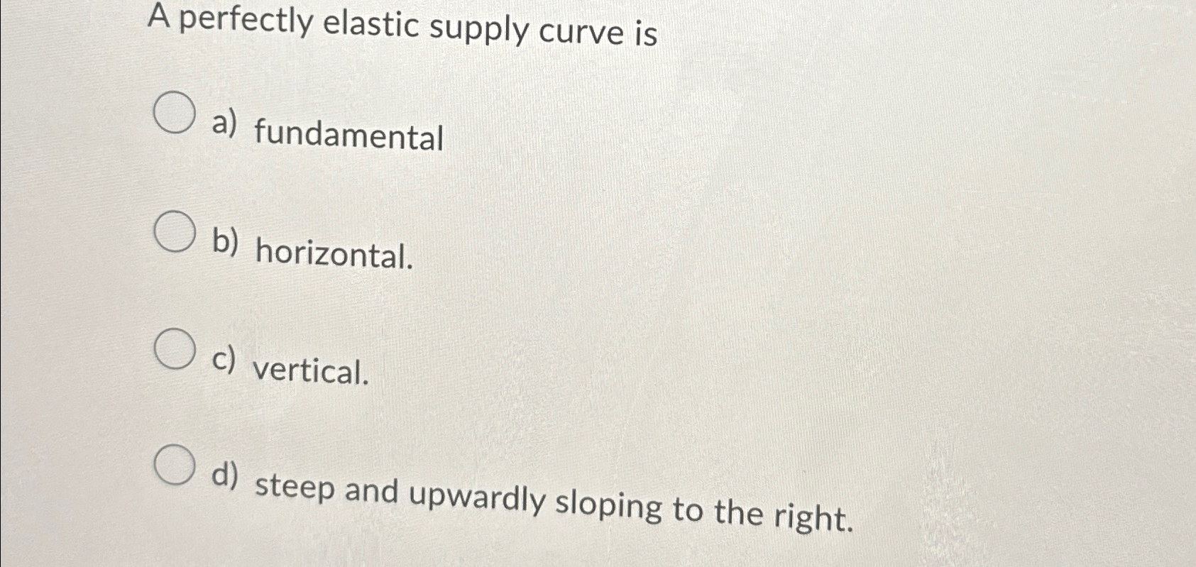 Solved A perfectly elastic supply curve isa) ﻿fundamentalb) | Chegg.com