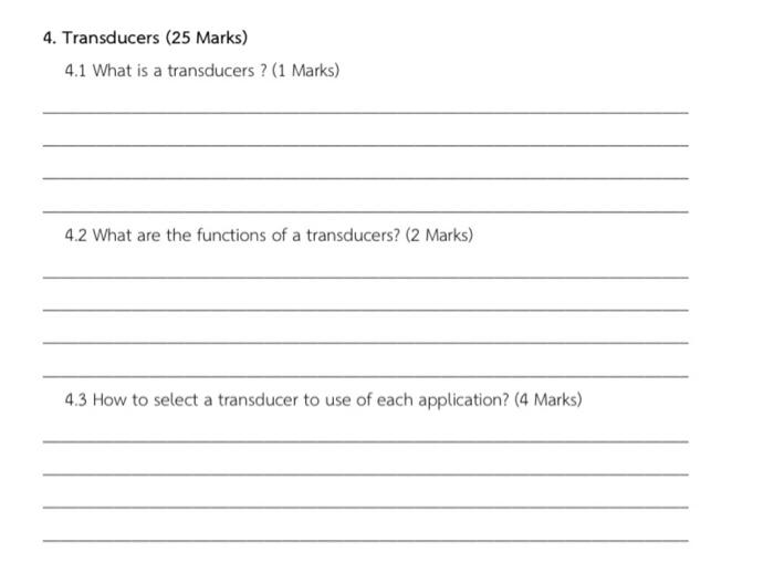 Solved 4. Transducers (25 Marks) 4.1 What is a transducers ? | Chegg.com