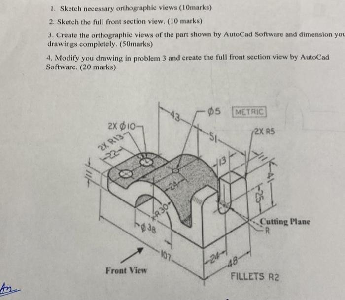 Solved 1. Sketch necessary orthographic views (10marks) 2. | Chegg.com