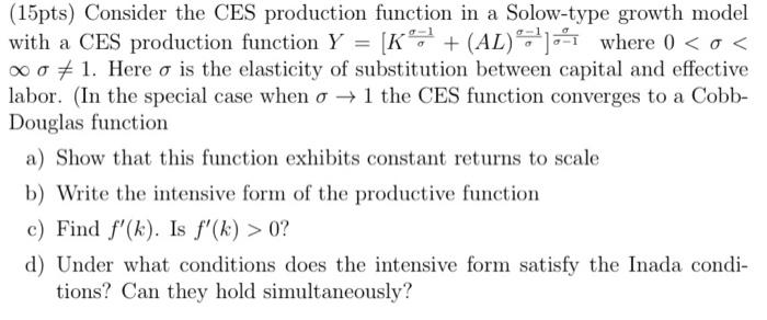 Solved (15pts) Consider the CES production function in a | Chegg.com