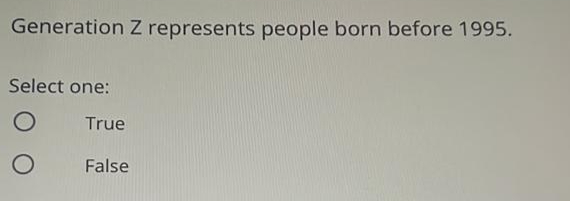 Solved Generation Z represents people born before | Chegg.com