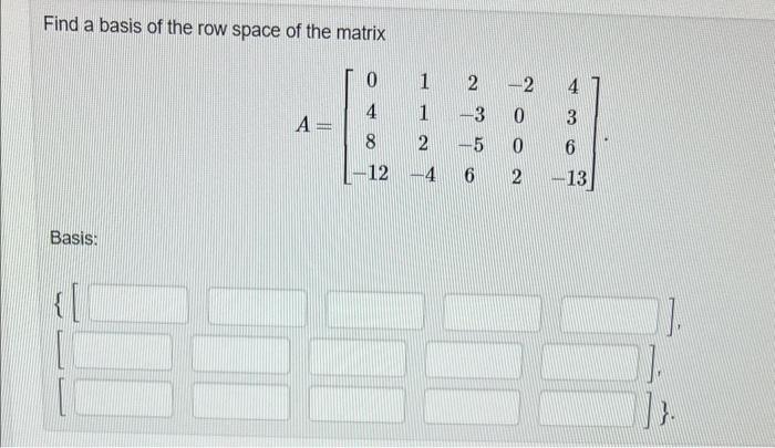Solved Find a basis of the row space of the matrix | Chegg.com