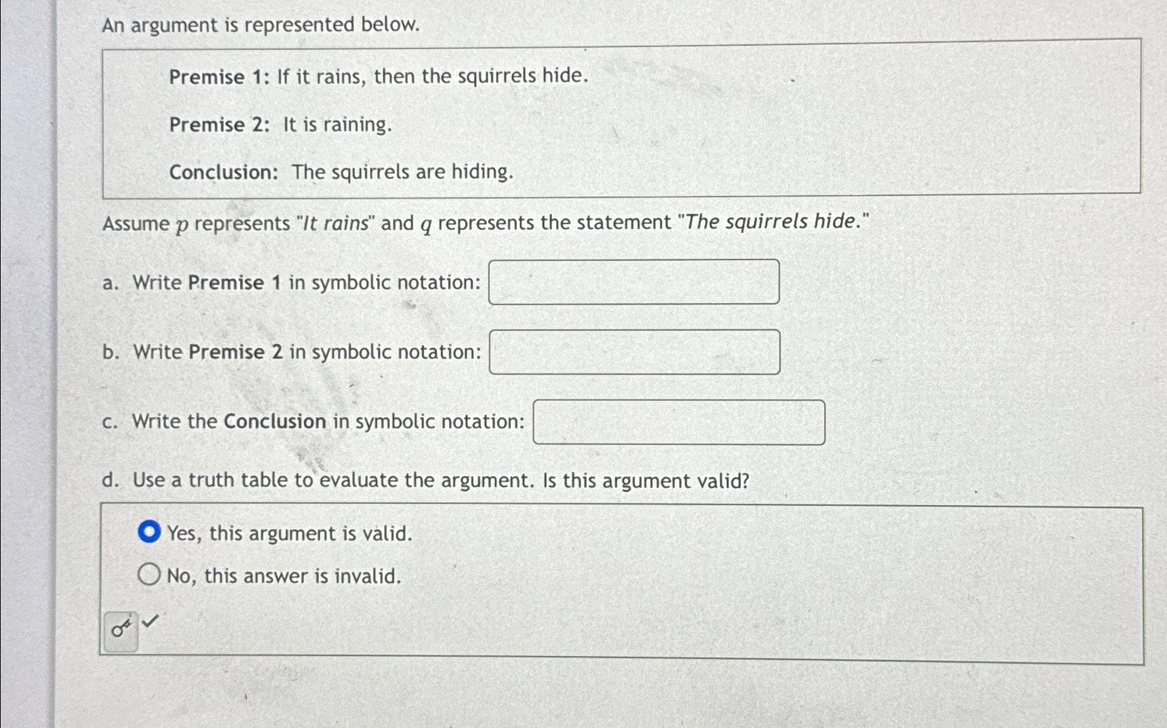 Solved An argument is represented below.Premise 1: If it | Chegg.com