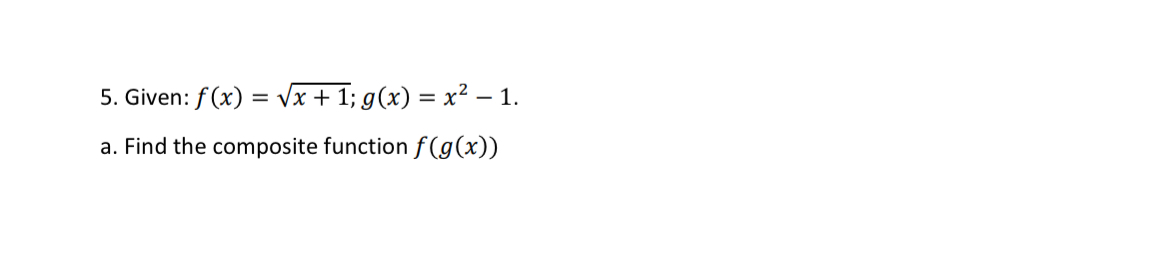 Solved Given: f(x)=x+12;g(x)=x2-1.a. ﻿Find the composite | Chegg.com