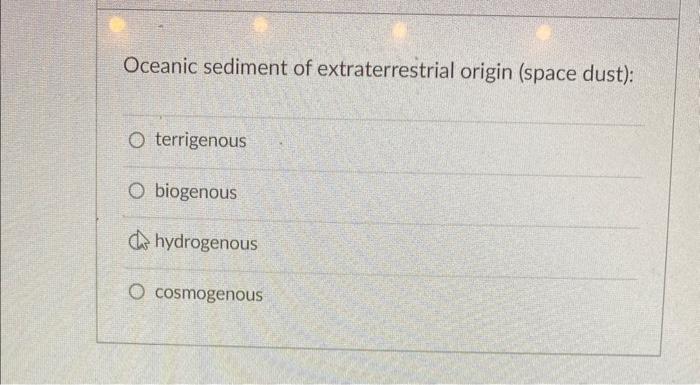Solved Oceanic sediment of extraterrestrial origin (space | Chegg.com