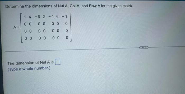 Solved Determine the dimensions of Nul A, Col A, and Row A | Chegg.com