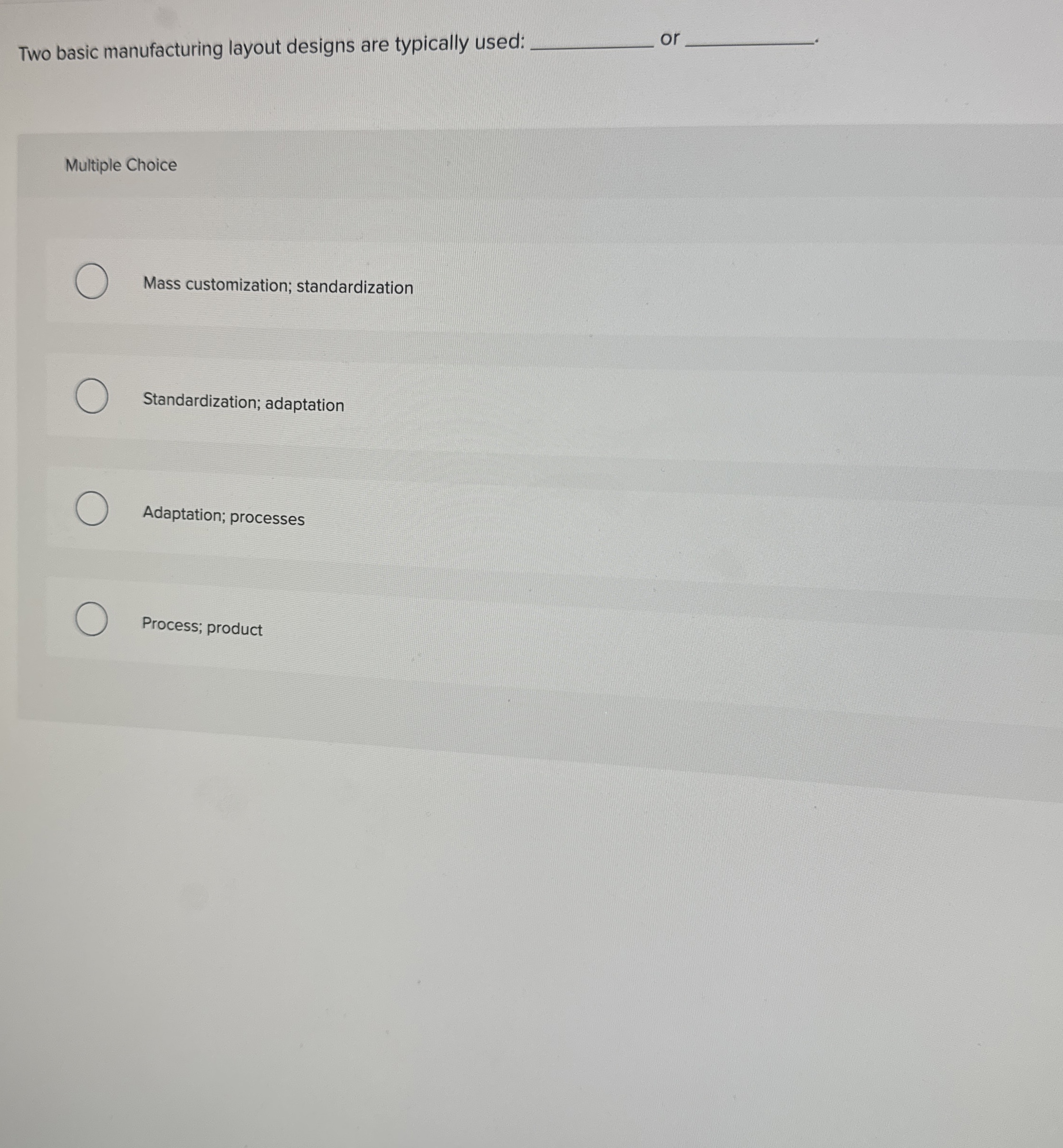 Solved Two basic manufacturing layout designs are typically | Chegg.com