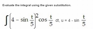 Solved Evaluate the integral using the given substitution. | Chegg.com