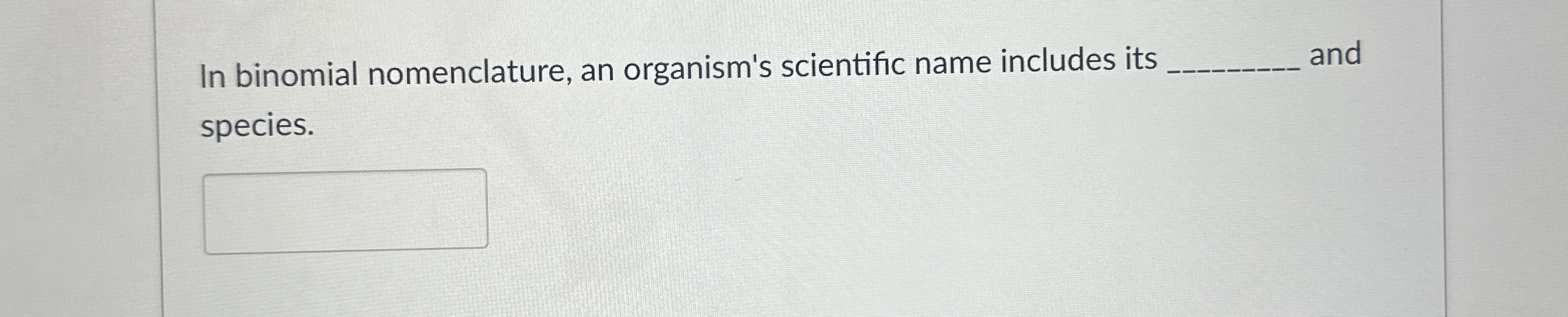 In binomial nomenclature, an organism's scientific | Chegg.com
