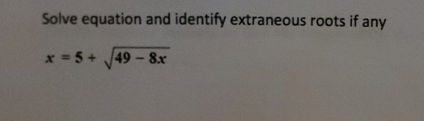 Solved Solve equation and identify extraneous roots if any * | Chegg.com