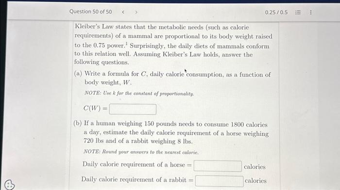 Solved Kleiber's Law states that the metabolic needs (such | Chegg.com