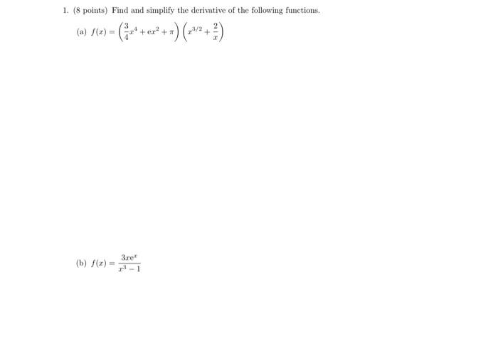 Solved 1. (8 points) Find and simplify the derivative of the | Chegg.com