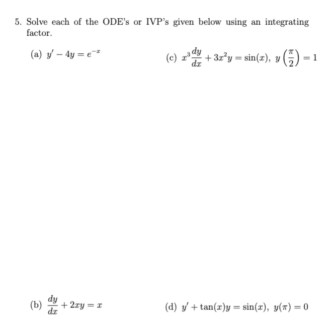 Solved Solve each of the ODE's or IVP's given below using an | Chegg.com