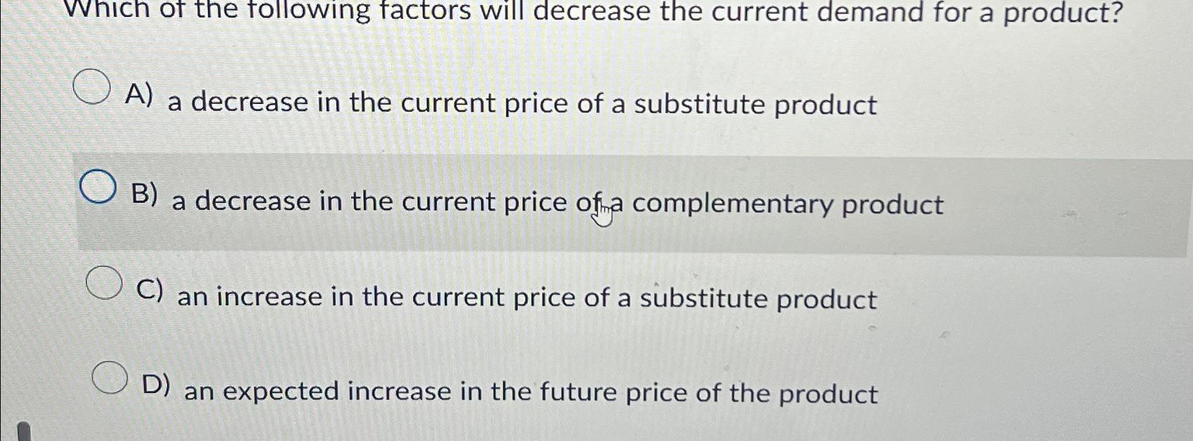 Solved Which of the following factors will decrease the | Chegg.com