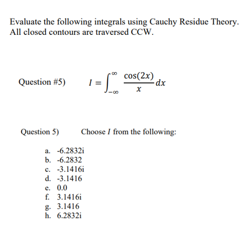 Solved Evaluate the following integrals using Cauchy Residue | Chegg.com