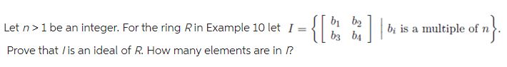 Solved Let n>1 ﻿be an integer. For the ring R ﻿in Example 10 | Chegg.com