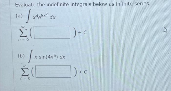 Solved Evaluate the indefinite integrals below as infinite | Chegg.com
