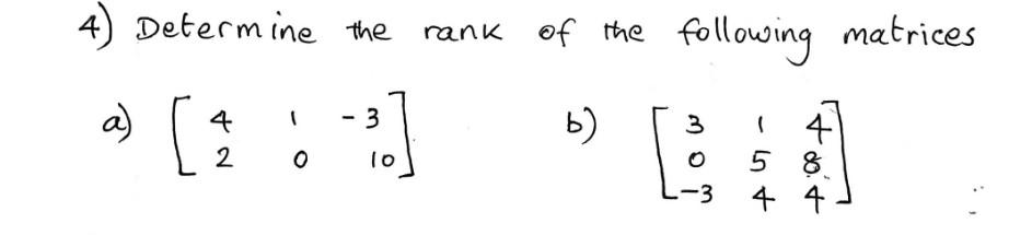 Solved 4) Determine the rank of the following matrices a) | Chegg.com