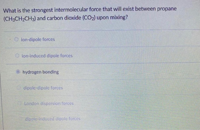 Solved What is the strongest intermolecular force that will | Chegg.com