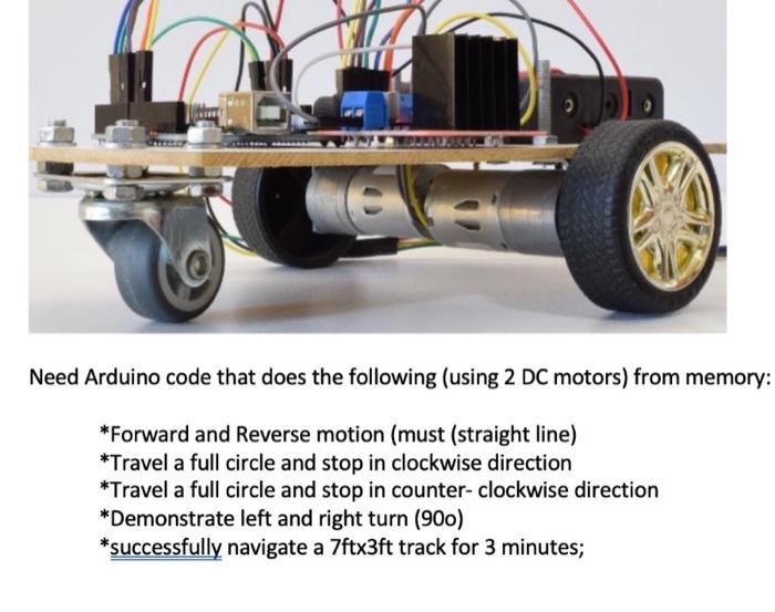 Solved Need Arduino code that does the following (using 2 DC | Chegg.com