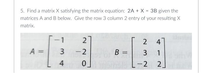 Solved 3. Given the matrices below: Find A+2B and give the | Chegg.com