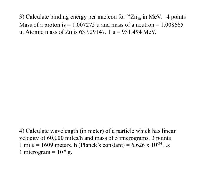 Solved 3) Calculate binding energy per nucleon for 64Znz, in | Chegg.com