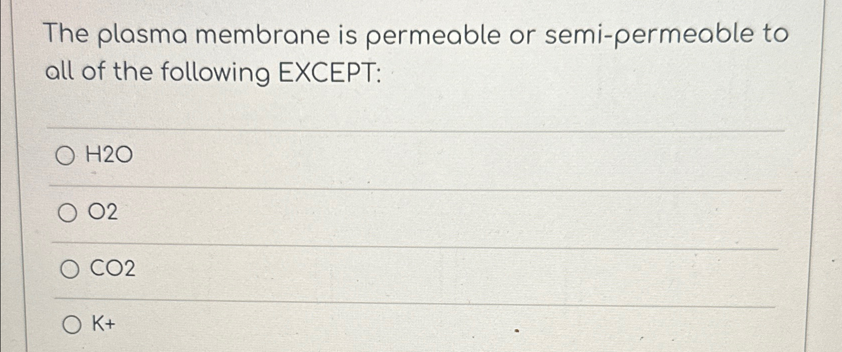 Solved The plasma membrane is permeable or semi-permeable to | Chegg.com