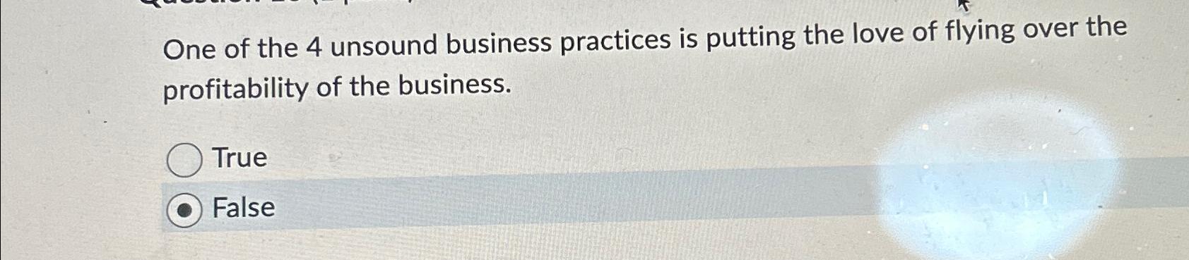 Solved One of the 4 ﻿unsound business practices is putting | Chegg.com