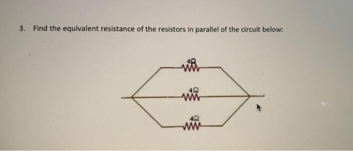 Solved 3. Find the equivalent resistance of the resistors in | Chegg.com
