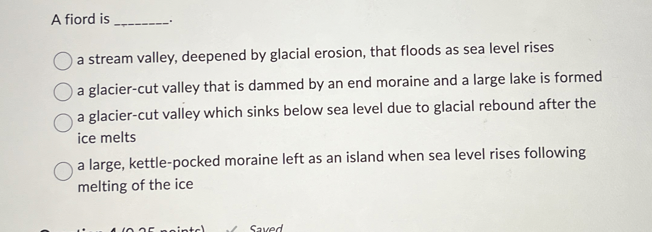 Solved A fiord is a stream valley, deepened by glacial | Chegg.com