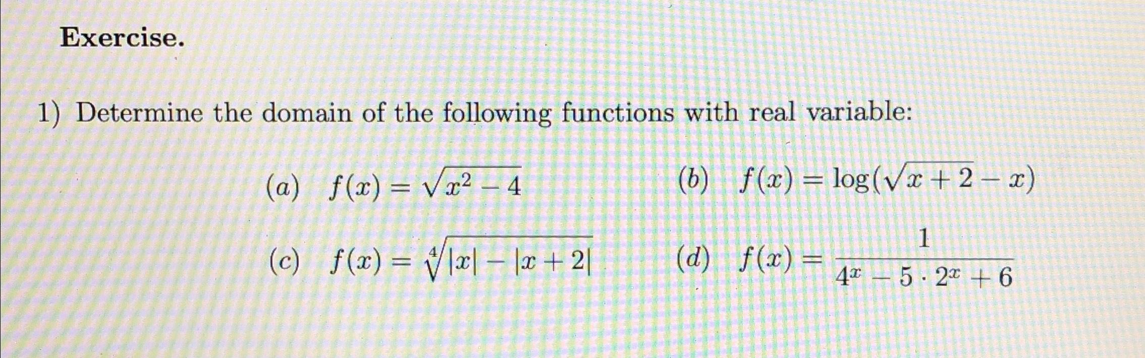 Solved Exercise.Determine the domain of the following | Chegg.com