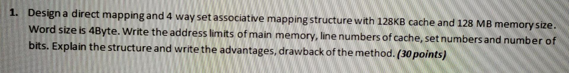 Solved 1. Design a direct mapping and 4 way set associative | Chegg.com