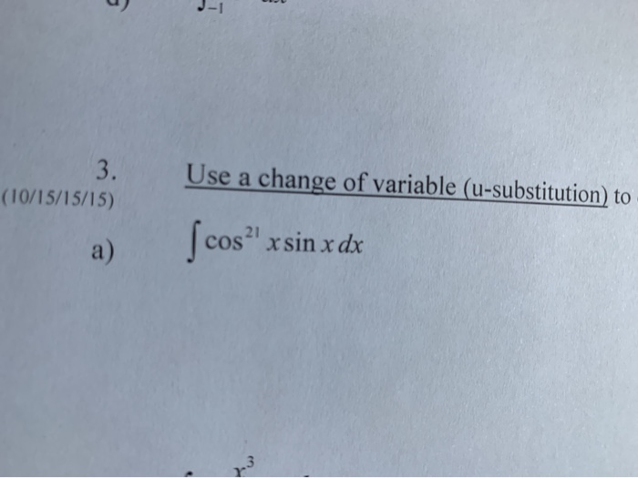 Solved use a change of variable (u-subsitution) to evaluate | Chegg.com
