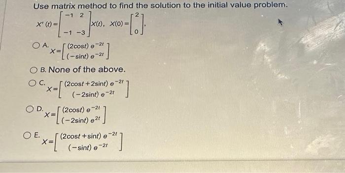 Solved Use matrix method to find the solution to the initial | Chegg.com