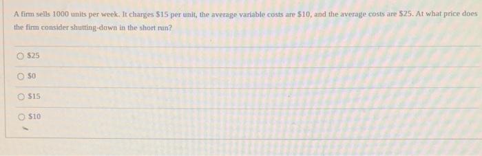 Solved A firm sells 1000 units per week. It charges $15 per | Chegg.com